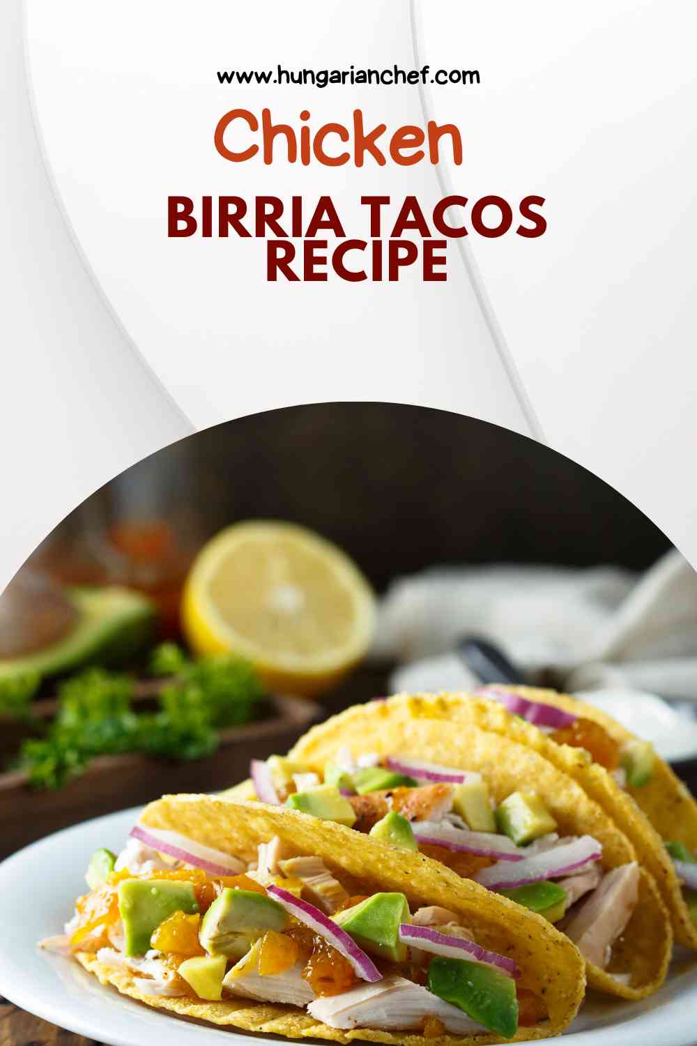 Chicken Birria Tacos Recipe - Hungarian Chef