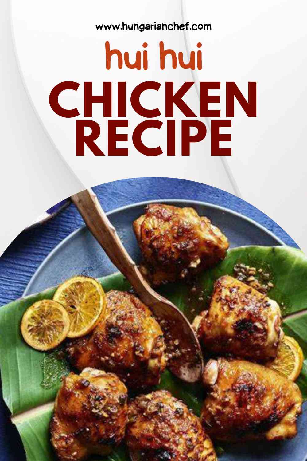 Hui Hui Chicken Recipe - Hurgarian Chef